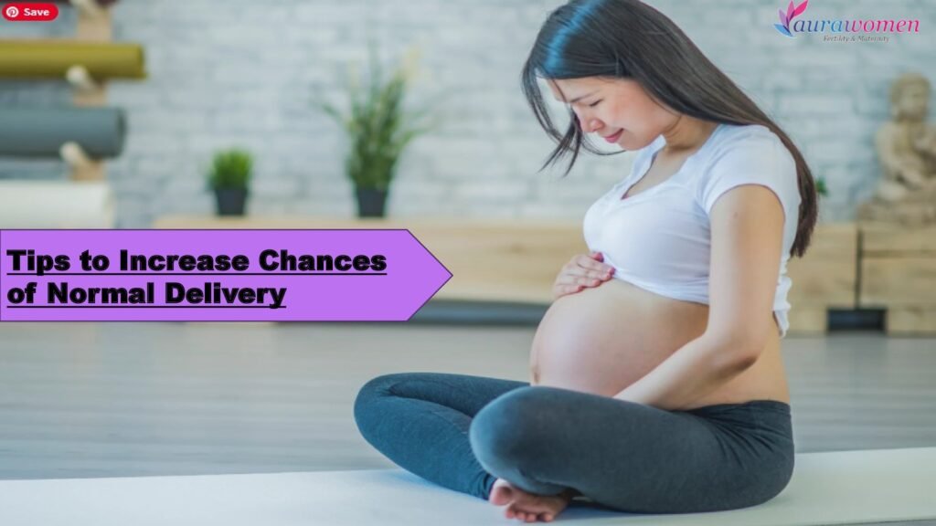 Tips to Increase Chances of Normal Delivery | Aurawomen