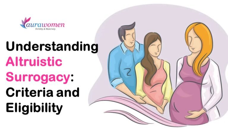 Understanding Altruistic Surrogacy: Criteria and Eligibility | Aurawomen